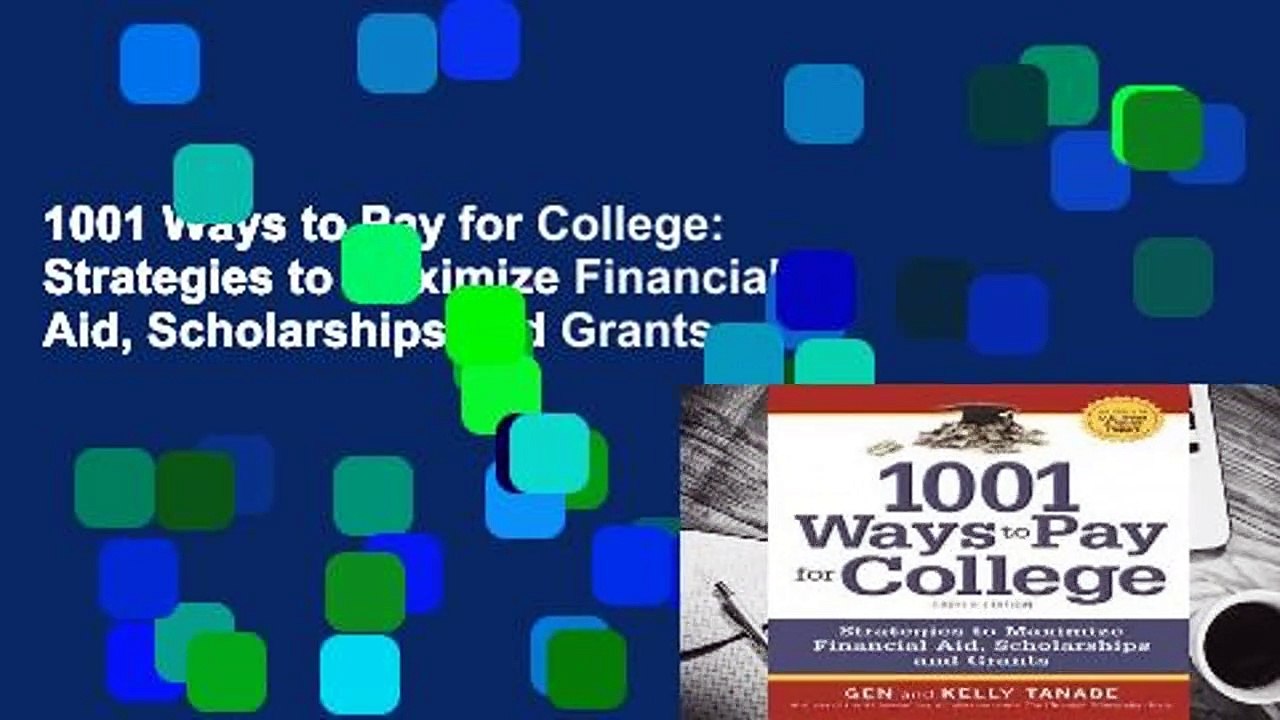 1001 Ways to Pay for College: Strategies to Maximize Financial Aid ...