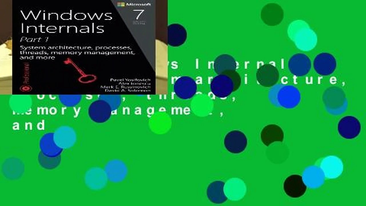 [FREE] Windows Internals, Part 1: System architecture, processes ...