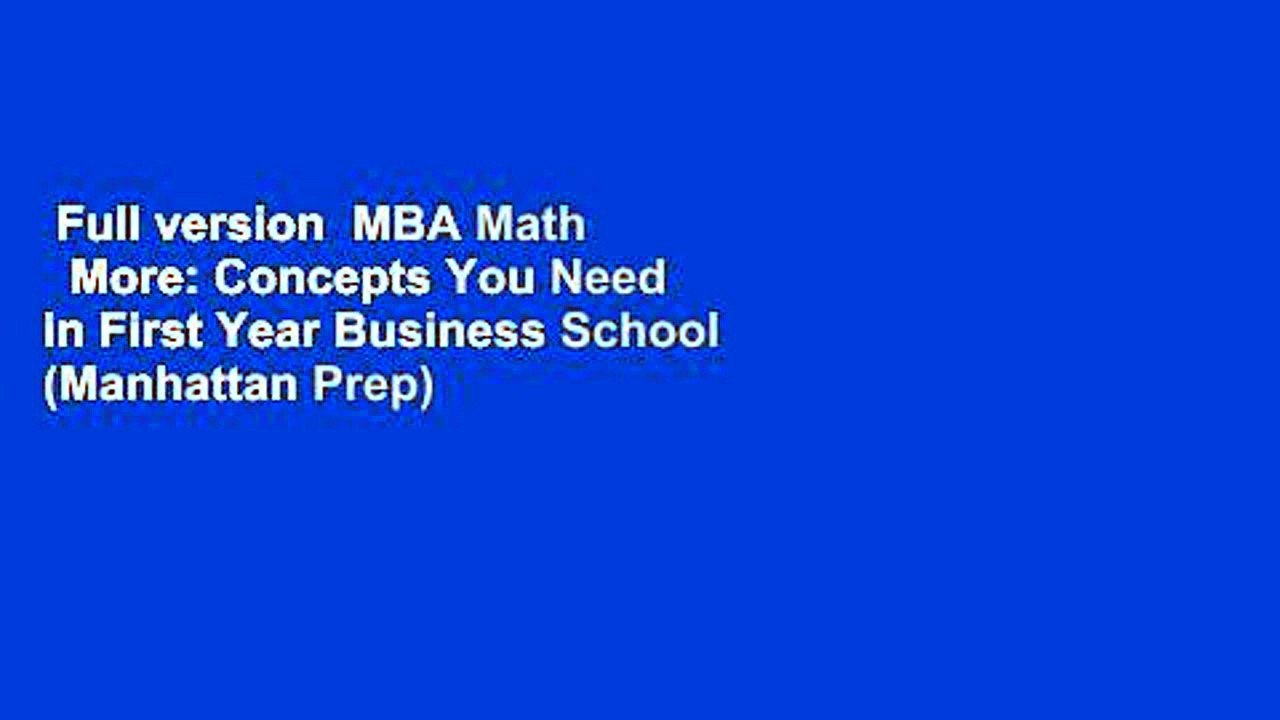 Full version MBA Math More: Concepts You Need in First Year Business ...