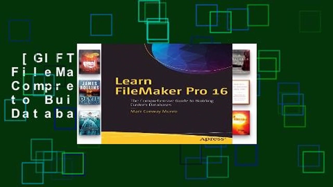 [GIFT IDEAS] Learn FileMaker Pro 16: The Comprehensive Guide to Building Custom Databases ...