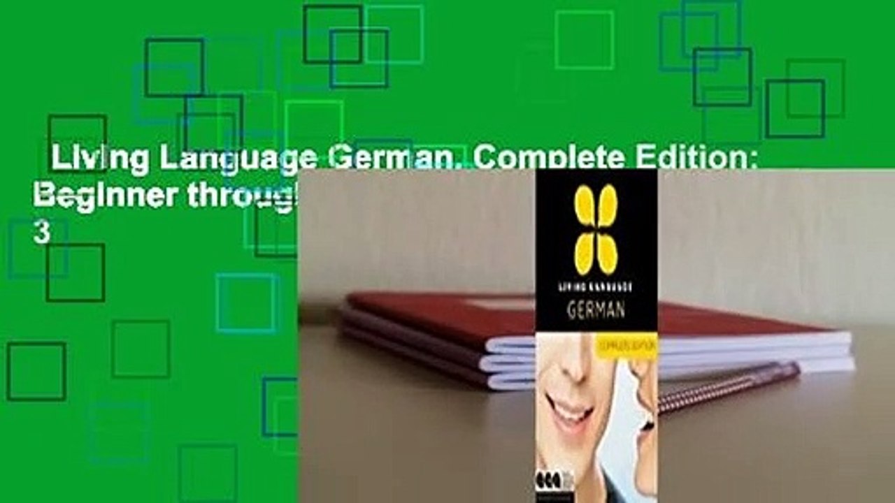 Living Language German, Complete Edition: Beginner through advanced ...