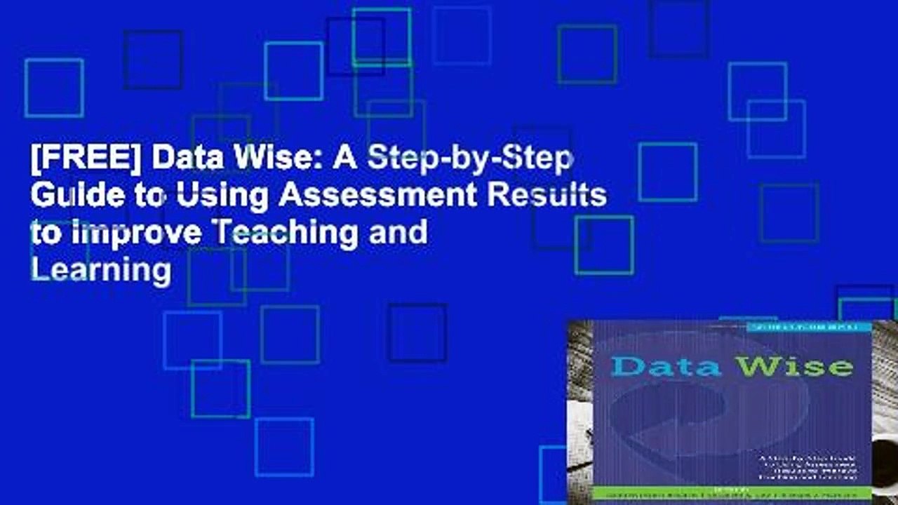 [FREE] Data Wise: A Step-by-Step Guide to Using Assessment Results to ...