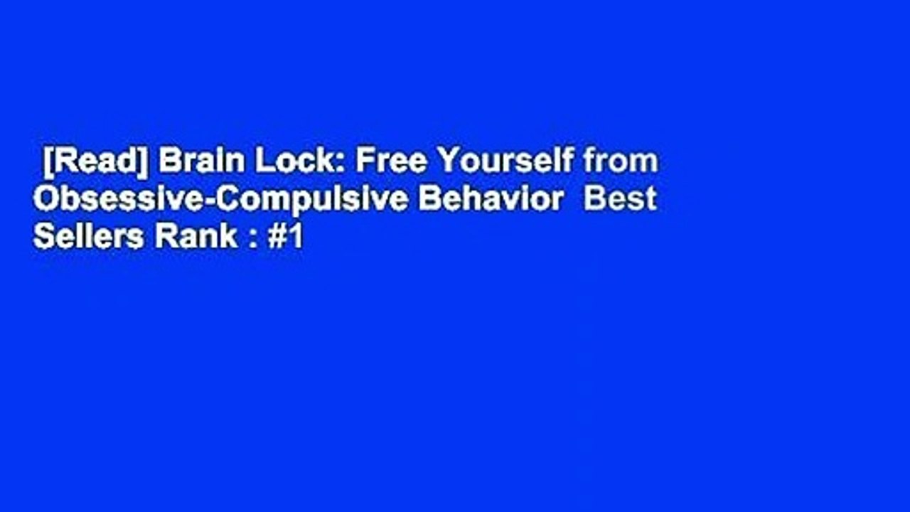 [Read] Brain Lock: Free Yourself from Obsessive-Compulsive Behavior ...