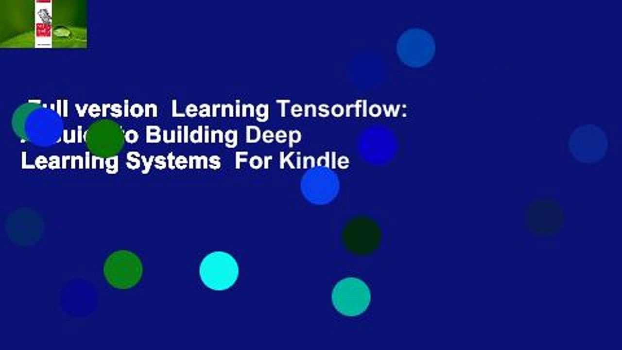 Full version Learning Tensorflow: A Guide to Building Deep Learning ...