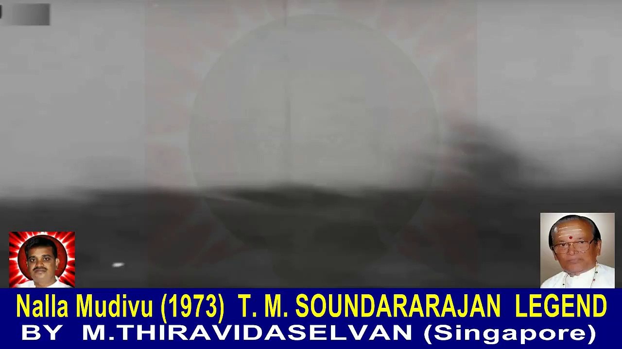 Nalla Mudivu (1973) T. M. SOUNDARARAJAN LEGEND - video Dailymotion
