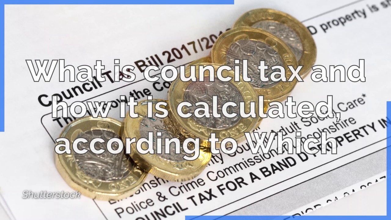 What is council tax and how it is calculated, according to Which ...