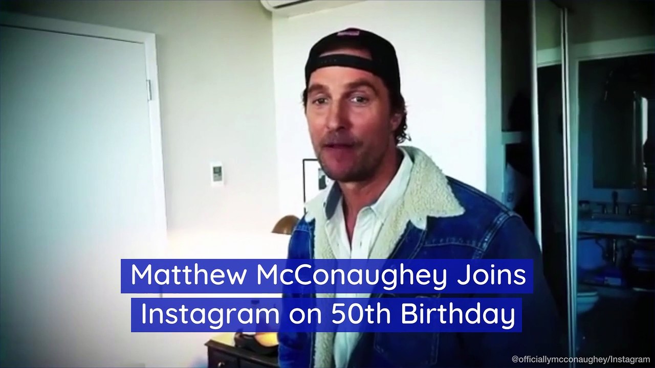 Matthew McConaughey Joins Instagram on 50th Birthday - video Dailymotion