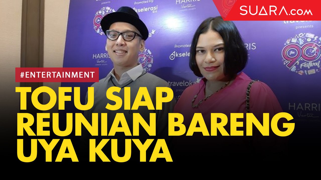 Tofu Siap Reunian Bareng Uya Kuya di Panggung The 90's Festival - Video ...