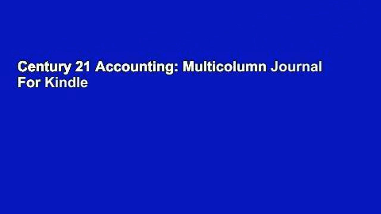 Century 21 Accounting: Multicolumn Journal For Kindle - video Dailymotion