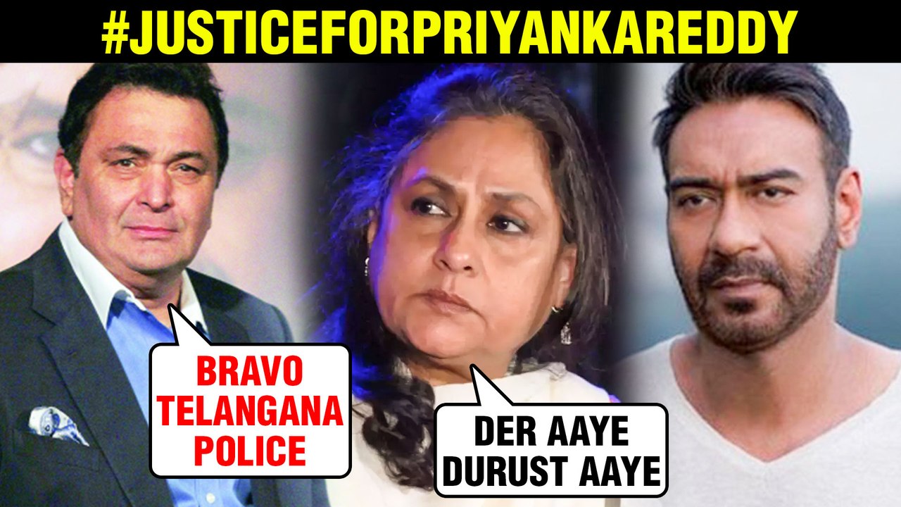 Jaya Bachchan,Rishi Kapoor, Ajay Devgn REACT On Hyderabad's Priyanka ...