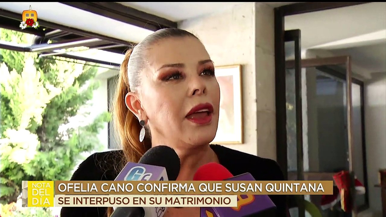 Ofelia Cano confirma que Susan Quintana se interpuso en su matrimonio ...