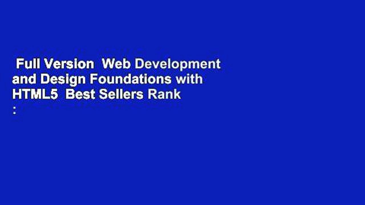 Full Version Web Development and Design Foundations with HTML5 Best ...