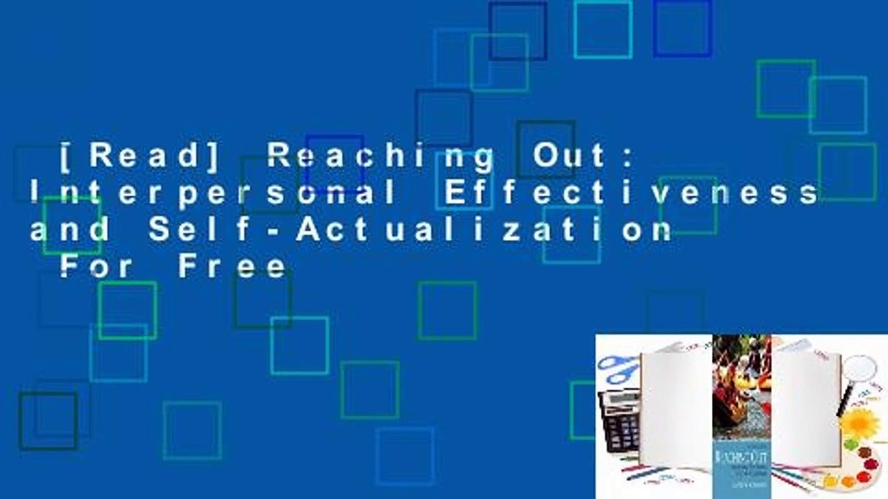 [Read] Reaching Out: Interpersonal Effectiveness and Self-Actualization ...