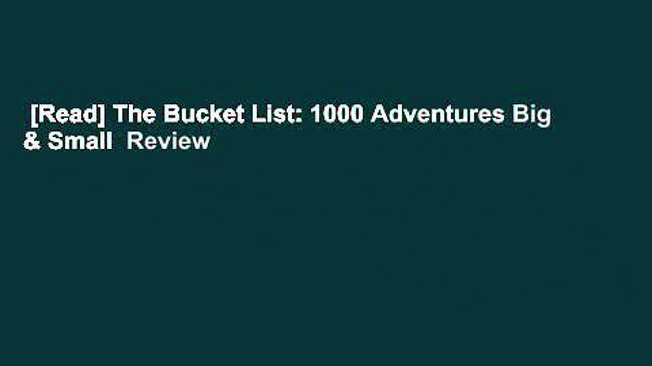 [Read] The Bucket List: 1000 Adventures Big & Small Review - video ...