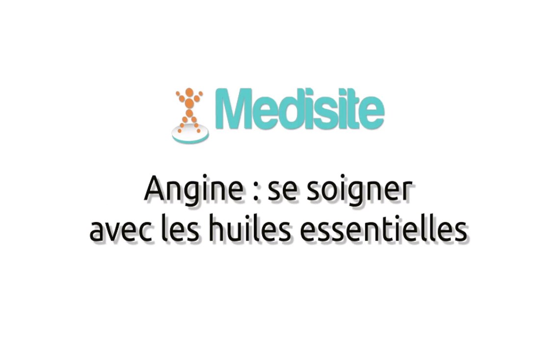 Angine : se soigner avec les huiles essentielles - Vidéo Dailymotion