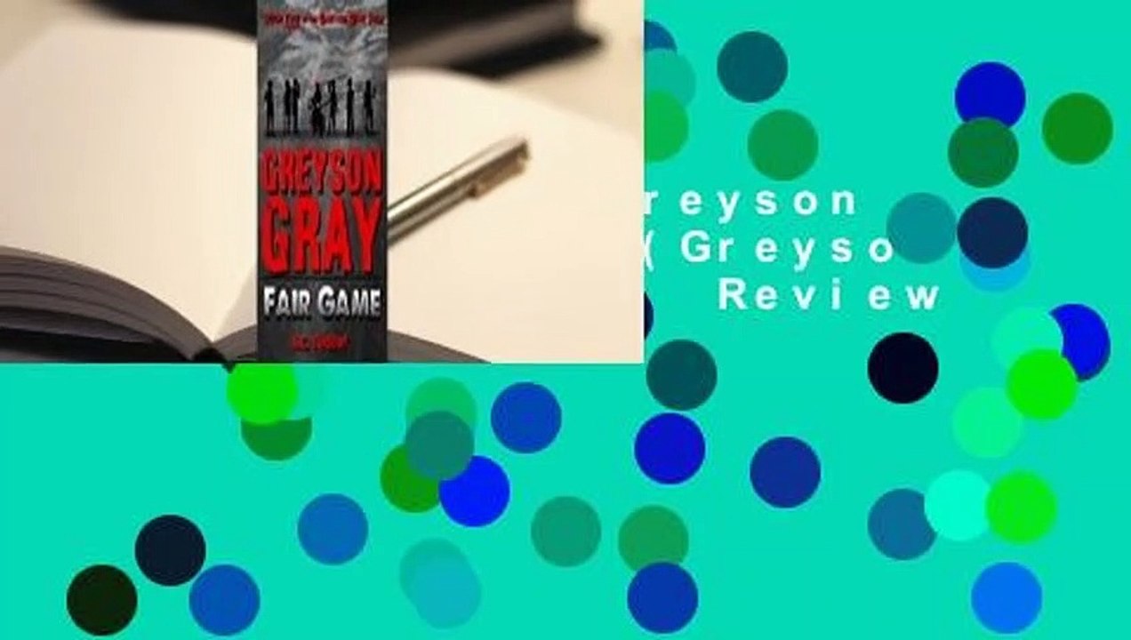 Full version Greyson Gray: Fair Game (Greyson Gray Series, #2) Review ...