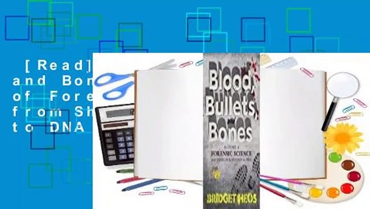 [Read] Blood, Bullets, and Bones: The Story of Forensic Science from ...