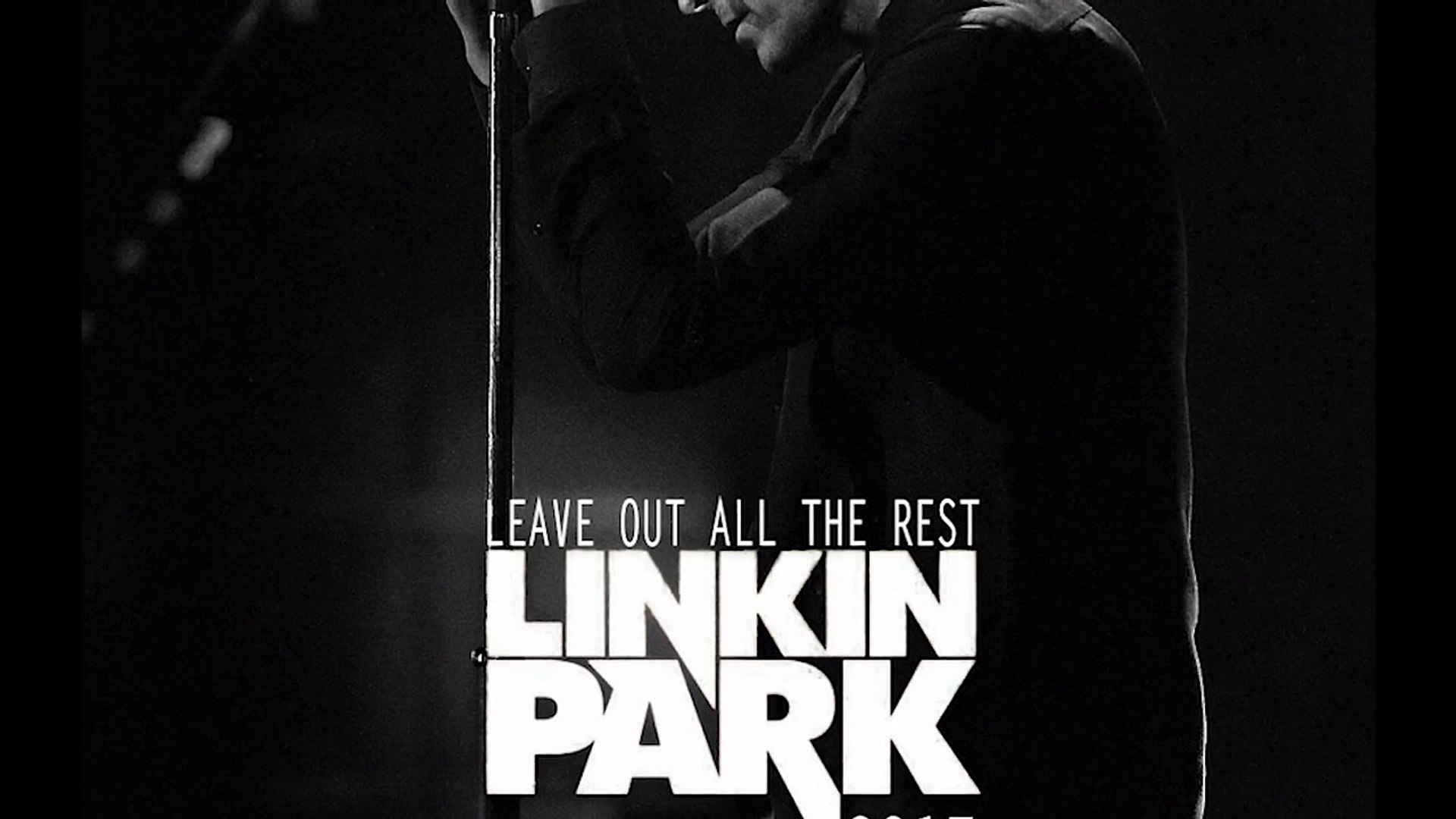 Linkin Park Leave Out All The Rest
