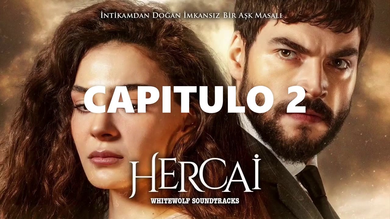 HERCAI CAPITULO 2 ESPAÑOL [2021] | NOVELA - COMPLETO HD - Vídeo Dailymotion