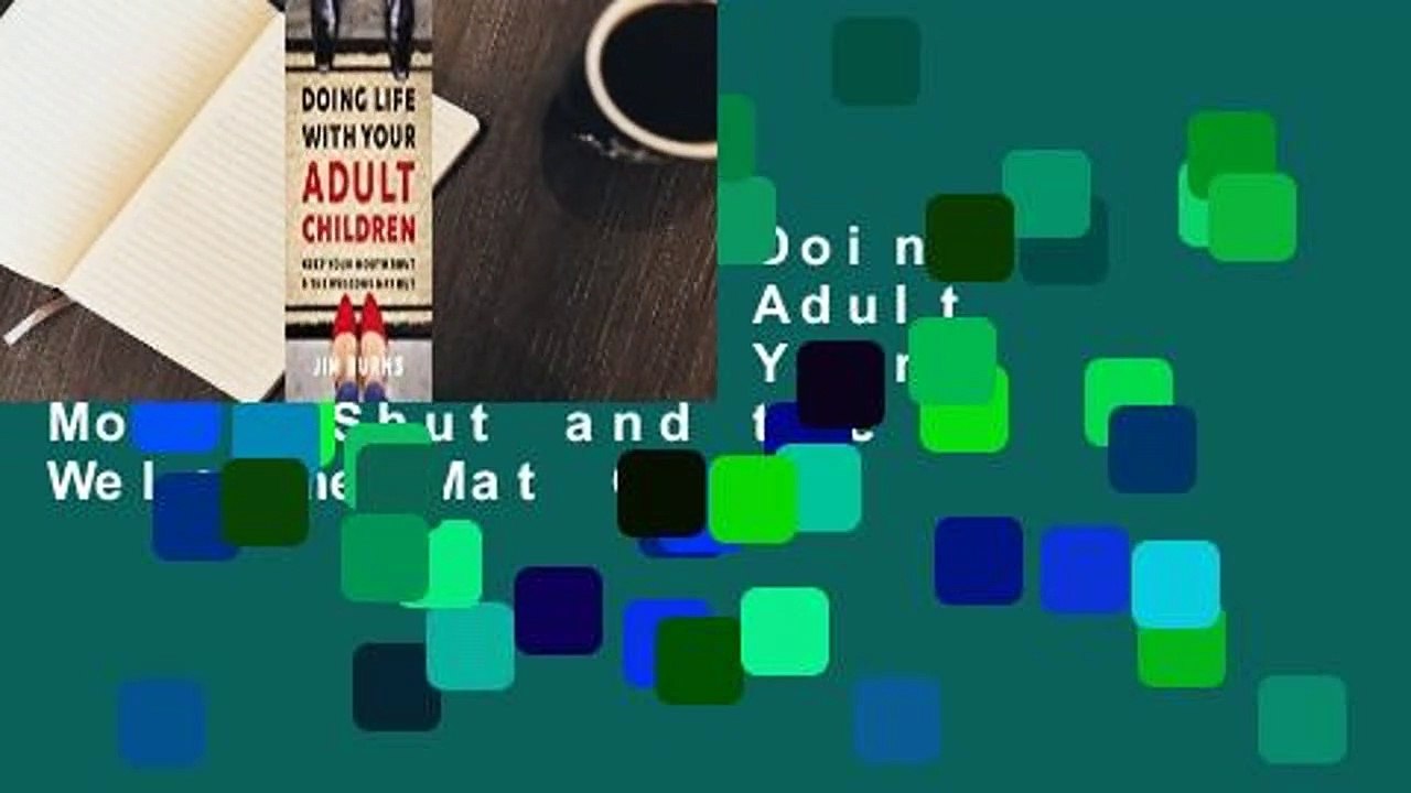 Full Version Doing Life with Your Adult Children: Keep Your Mouth Shut ...