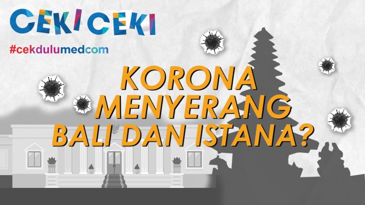[Ceki-ceki] Virus Korona Menyerang Bali dan Istana? Ini Faktanya ...