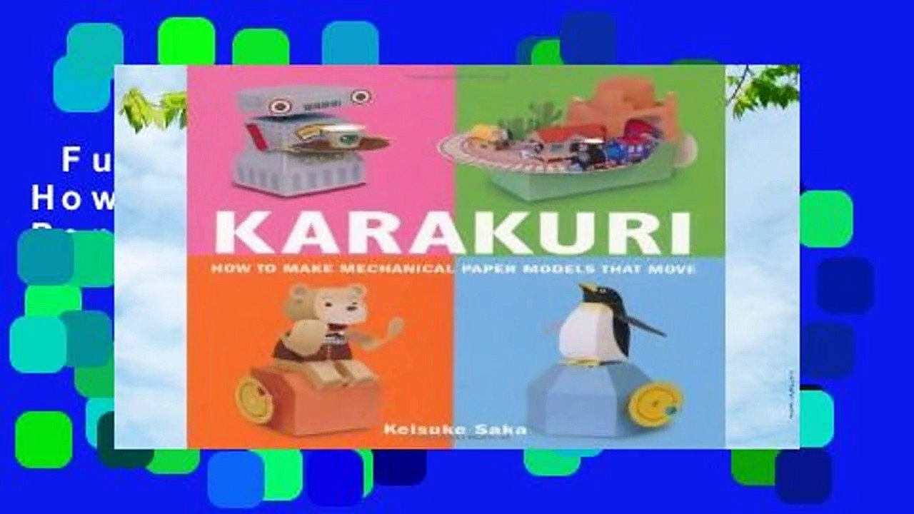 Full version Karakuri: How to Make Mechanical Paper Models That Move ...