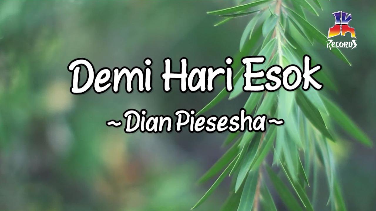 Dian Piesesha - Demi Hari Esok (Official Lyric Video) - video Dailymotion
