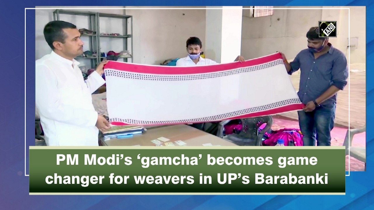 PM Modi’s ‘gamcha’ becomes game changer for weavers in UP’s Barabanki ...