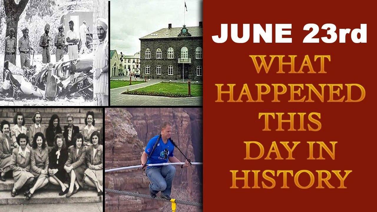 June 23rd: Some major events that happened on this day in history ...