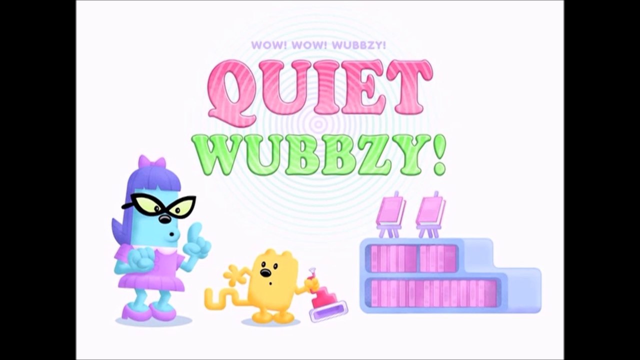 Wow! Wow! Wubbzy- Quiet Wubbzy! - video Dailymotion
