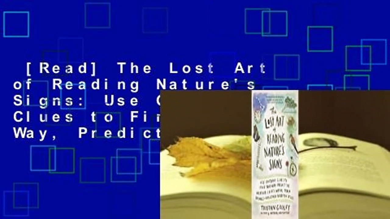 [Read] The Lost Art of Reading Nature's Signs: Use Outdoor Clues to ...