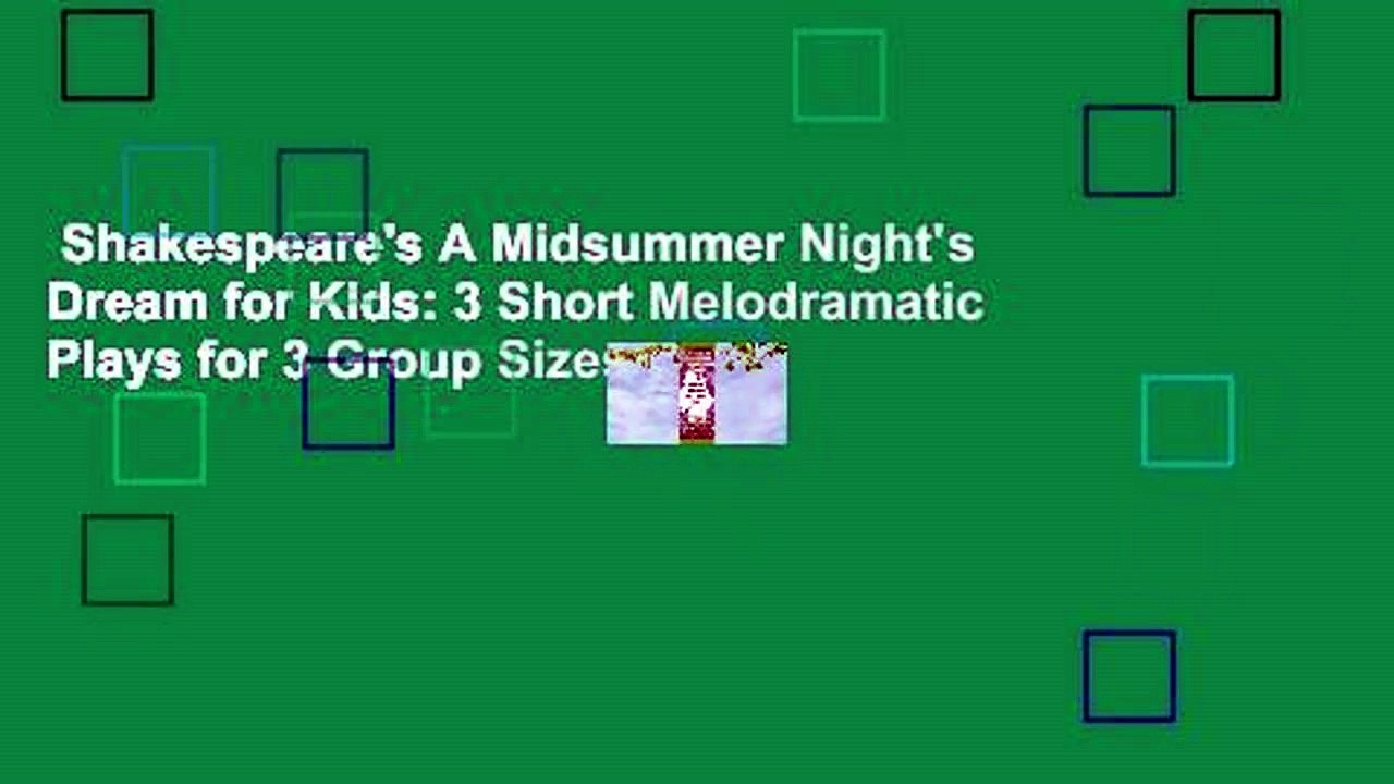 Shakespeare's A Midsummer Night's Dream for Kids: 3 Short Melodramatic ...