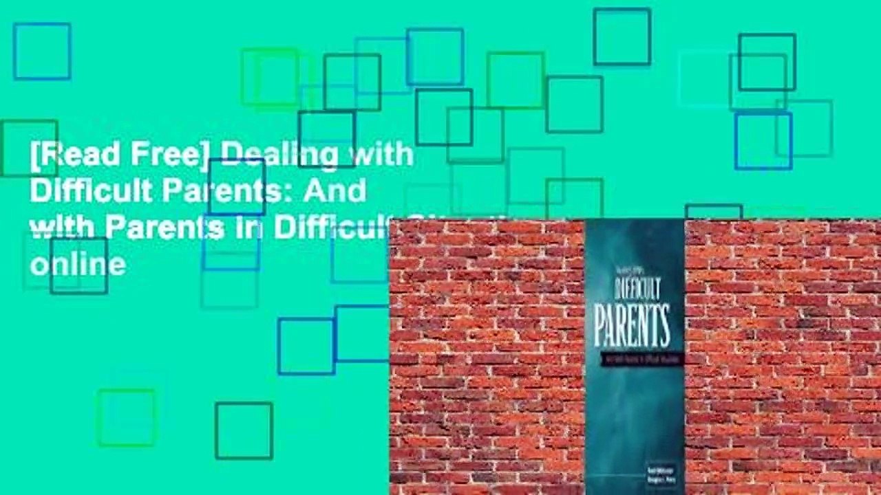 [Read Free] Dealing with Difficult Parents: And with Parents in ...