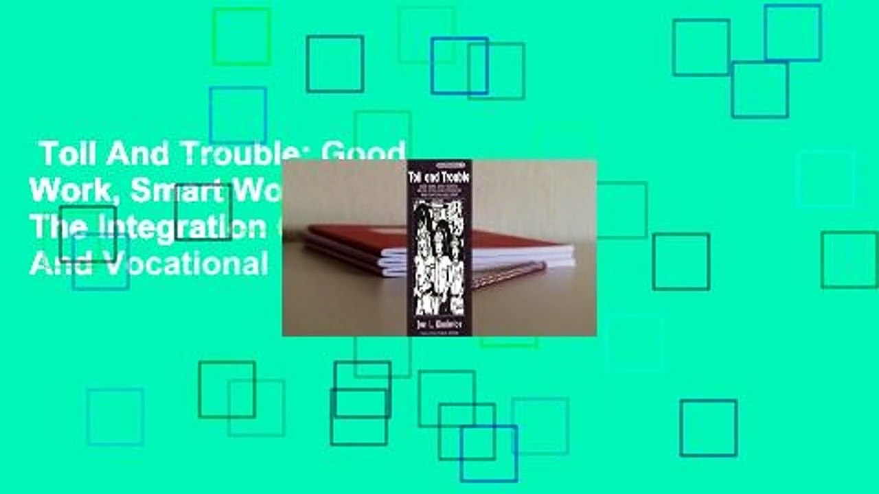 Toil And Trouble: Good Work, Smart Workers, And The Integration Of ...