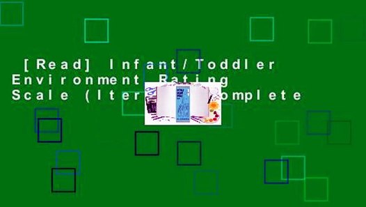[Read] Infant/Toddler Environment Rating Scale (Iters-3) Complete ...