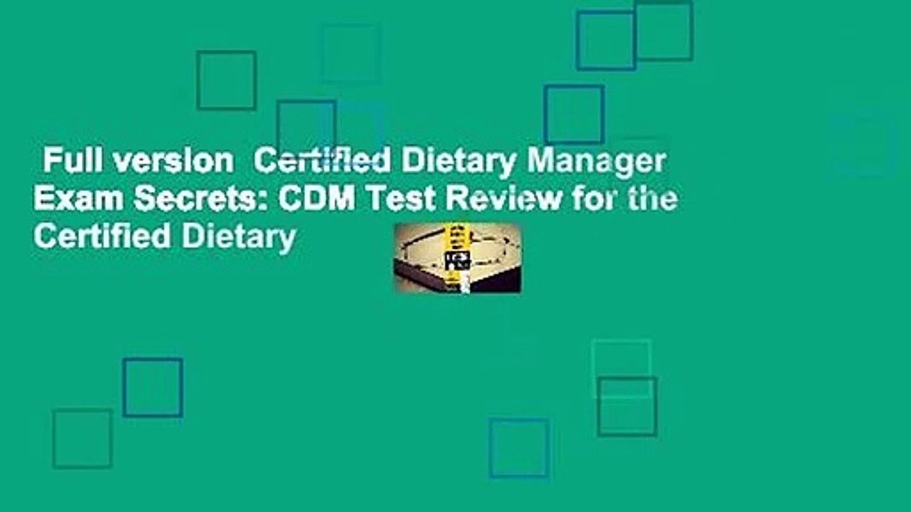 Full version Certified Dietary Manager Exam Secrets: CDM Test Review ...