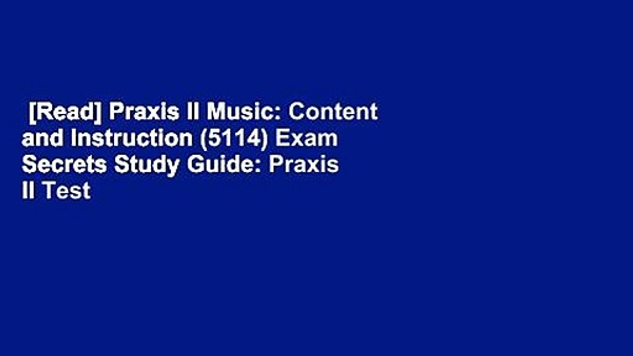[Read] Praxis II Music: Content and Instruction (5114) Exam Secrets ...