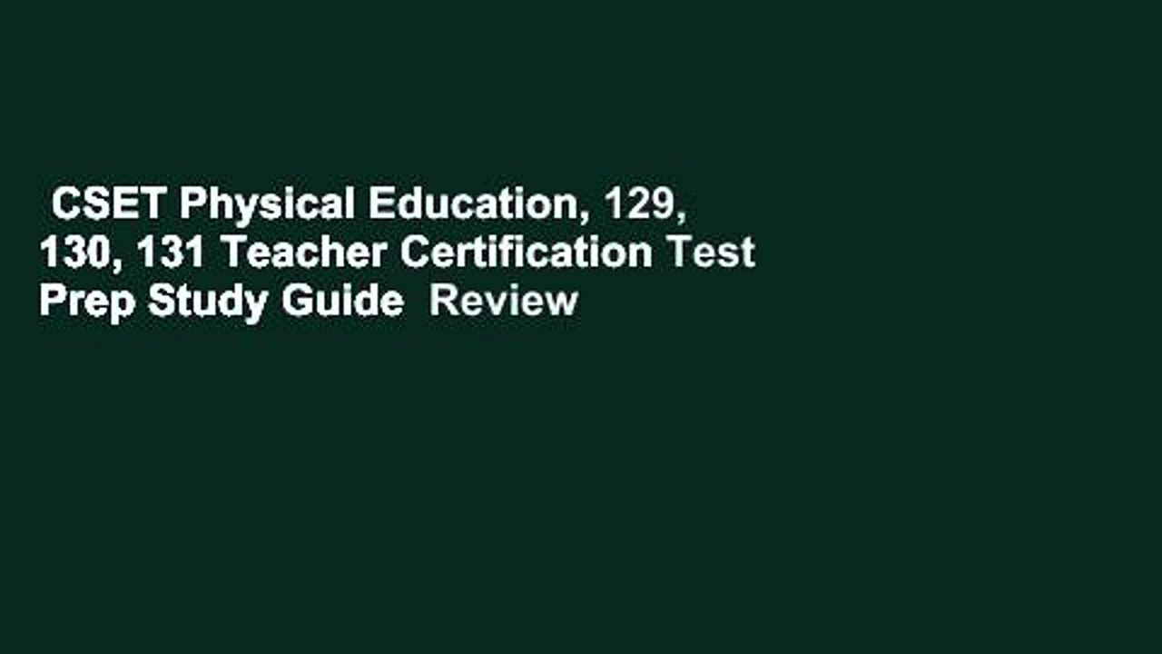 CSET Physical Education, 129, 130, 131 Teacher Certification Test Prep ...