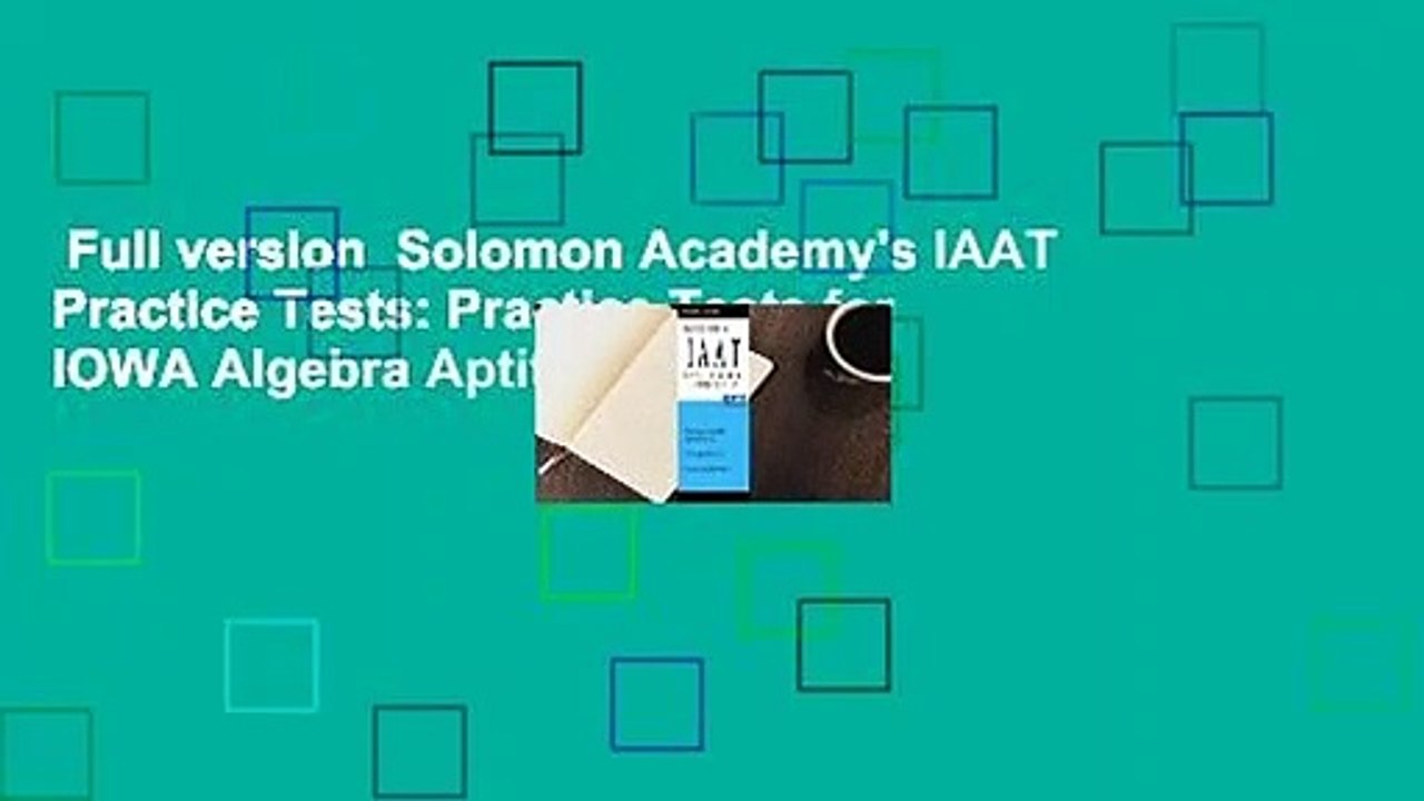 Full version Solomon Academy's IAAT Practice Tests: Practice Tests for ...