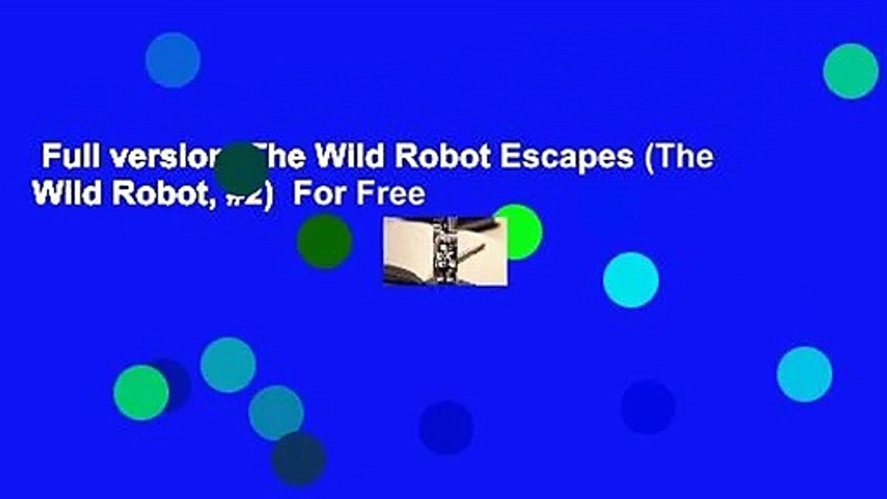 Full version The Wild Robot Escapes (The Wild Robot, #2) For Free ...