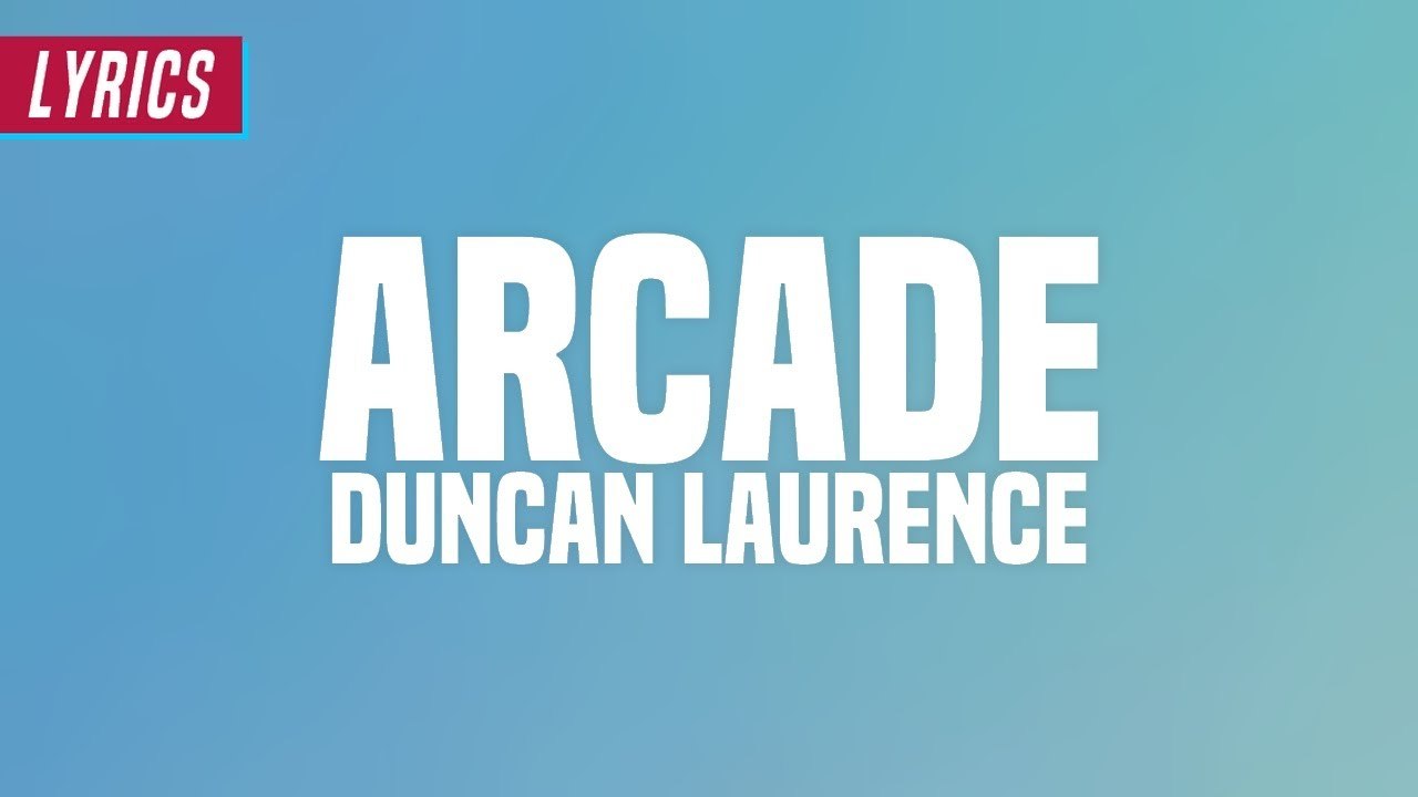 Duncan Laurence - Arcade (Lyrics) - video Dailymotion