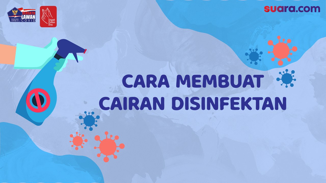 Videografis: Cara Membuat Cairan Disinfektan di Rumah - Video Dailymotion
