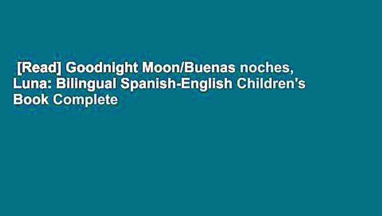 [Read] Goodnight Moon/Buenas noches, Luna: Bilingual Spanish-English ...