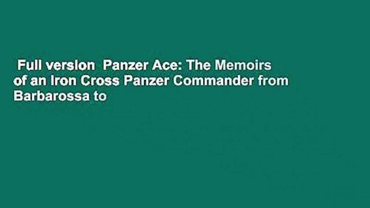 Full version Panzer Ace: The Memoirs of an Iron Cross Panzer Commander ...