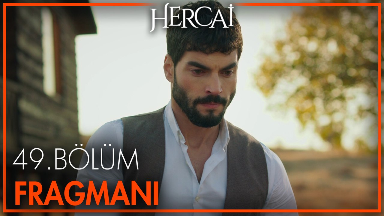 Hercai 49. Bölüm Fragmanı - Dailymotion Video