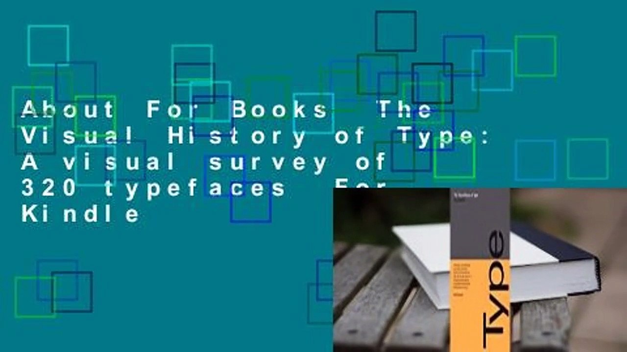 About For Books The Visual History of Type: A visual survey of 320 ...