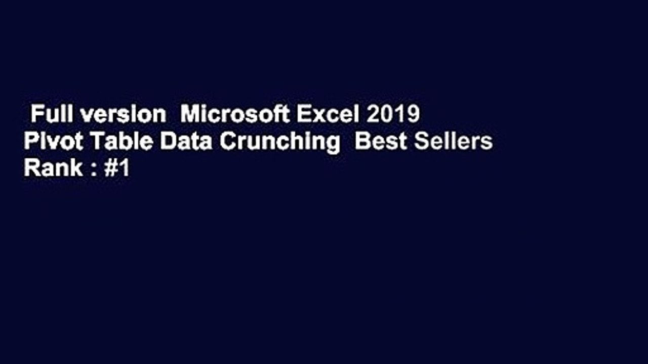 Full version Microsoft Excel 2019 Pivot Table Data Crunching Best Sellers Rank : #1 - video ...
