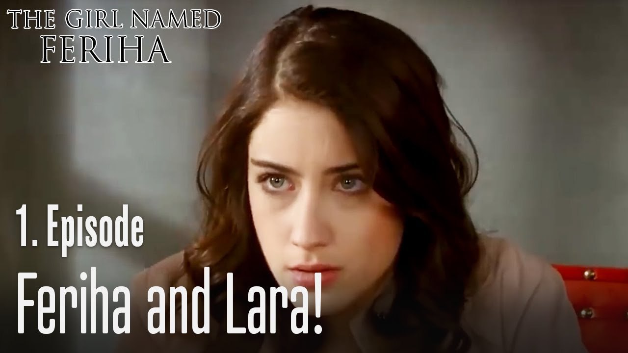 Feriha and Lara - The Girl Named Feriha Episode 1 - video Dailymotion