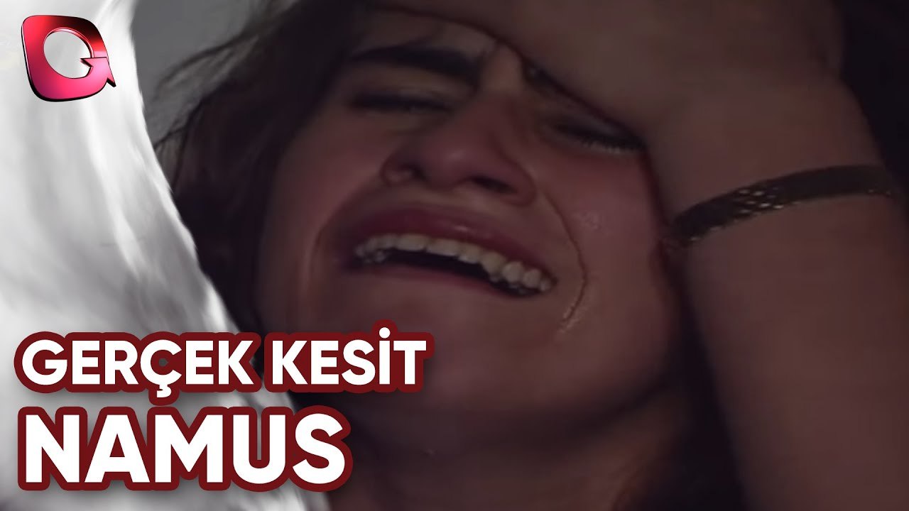 GERÇEK KESİT | NAMUS - Dailymotion Video