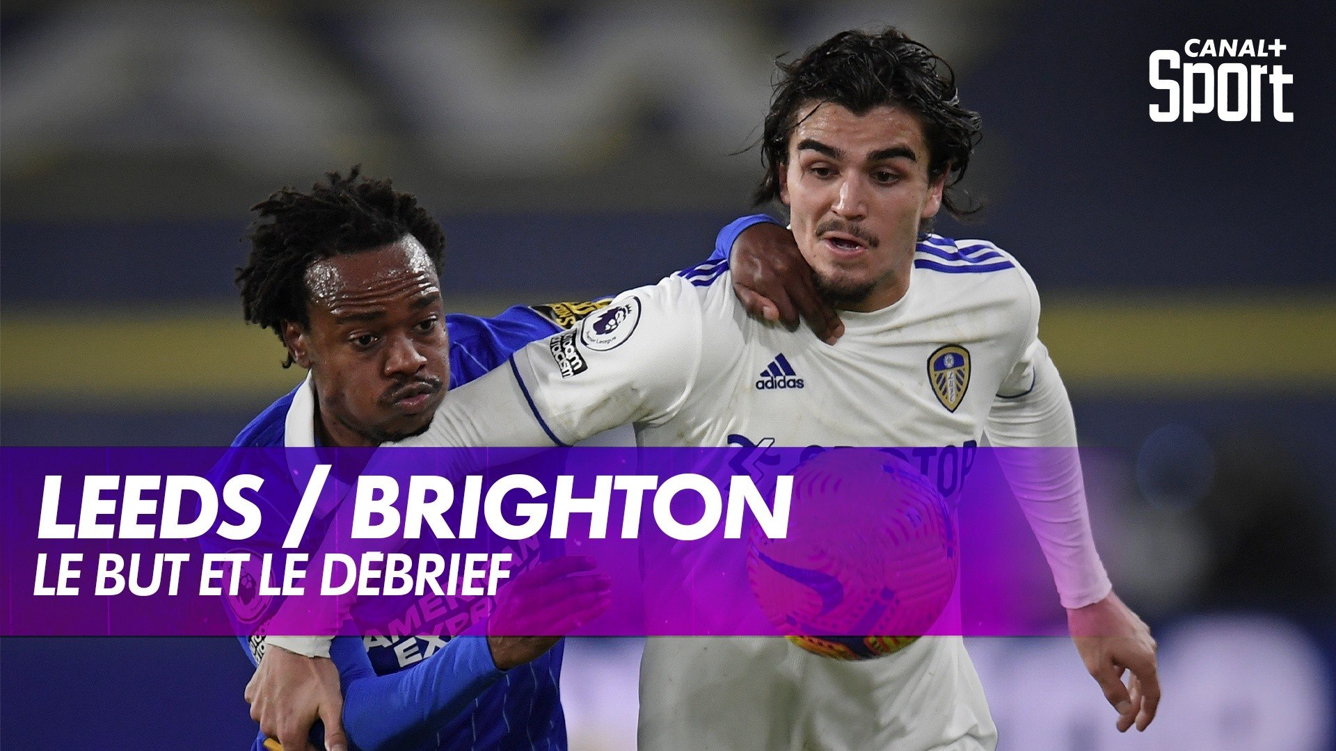 Le but et le débrief de Leeds / Brighton